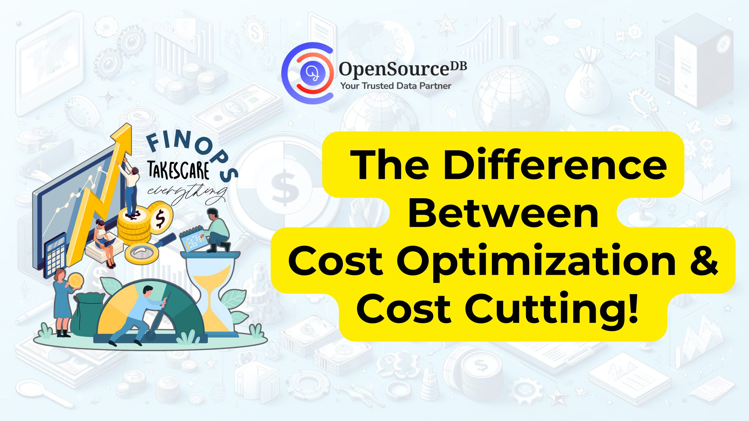 The Difference Between Cost Optimization & Cost Cutting in FinOps - OpenSourceDB